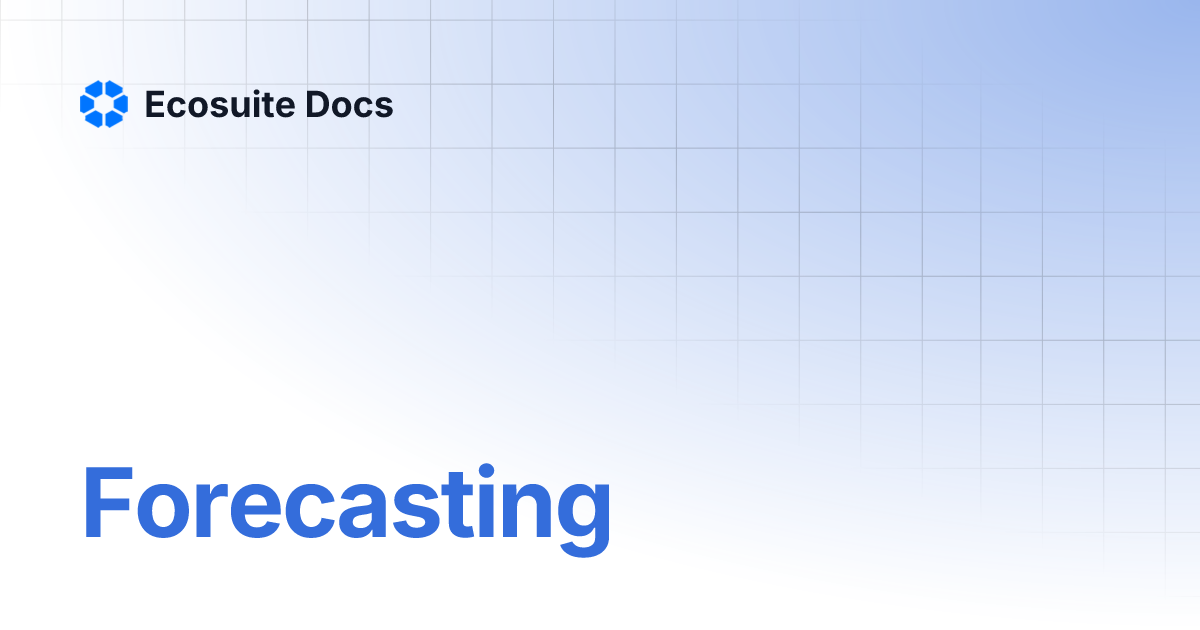 Forecasting | Ecosuite Docs